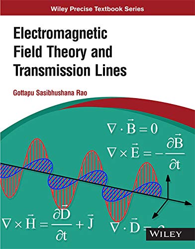 Electromagnetic Field Theory and Transmission Lines , Gottapu ...