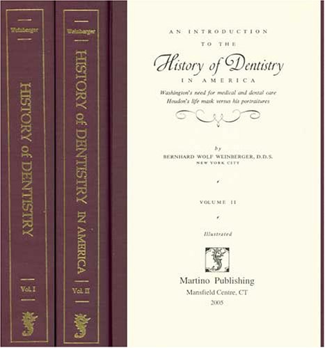 An Introduction to the History of Dentistry: With Medical & Dental ...