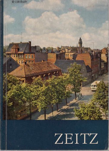 Zeitz. Geschichte und Gesicht einer Stadt. : Amazon.de: Bücher