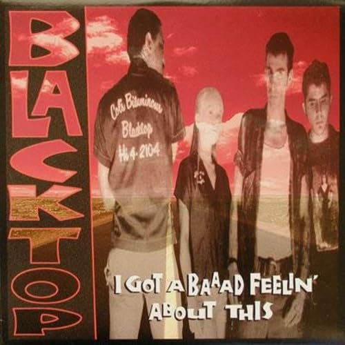 Amazon.com: I've Got a Baaad Feeling: 0005902002725: Blacktop, Darin ...