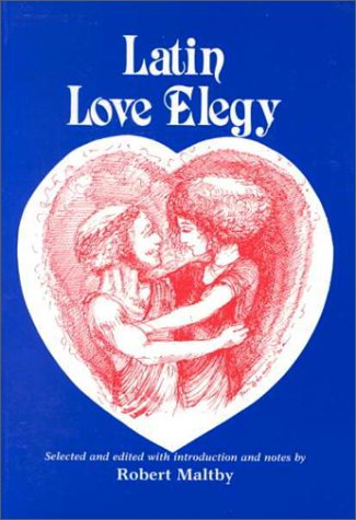 Latin Love Elegy: Amazon.co.uk: Maltby, Robert: 9780865160613: Books