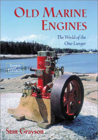 Old Marine Engines: The World of the One-Lunger: Grayson, Stan ...