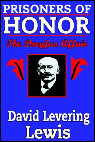 Prisoners Of Honor: The Dreyfus Affair: Lewis, David Levering ...