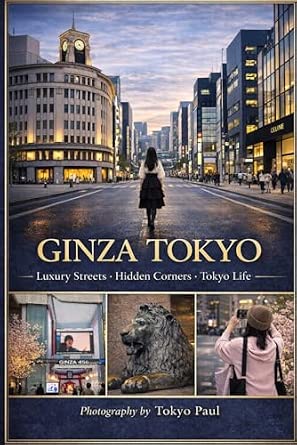 Amazon | Ginza Tokyo: Luxury Streets Hidden Corners Tokyo Life (Japan ...