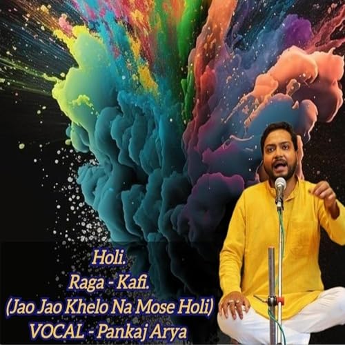 Spiele Holi Raga kafi von Pankaj Arya auf Amazon Music ab