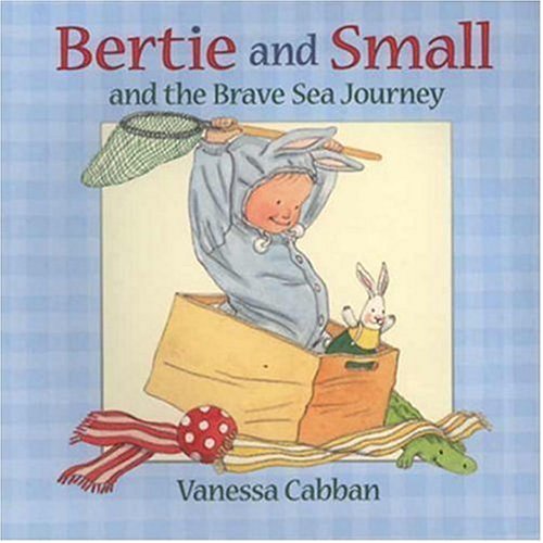 Bertie and Small and the Brave Sea Journey: Cabban, Vanessa, Cabban ...