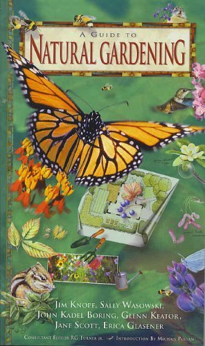 A Guide to Natural Gardening: Sally Wasowski, John Kadel Boring, Glenn ...