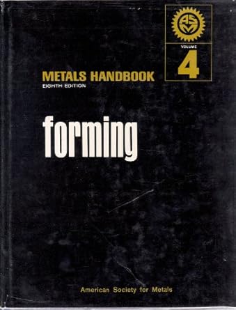 Metals Handbook, Vol. 4, Forming, Eighth Edition (Metals Handbook, 4 ...