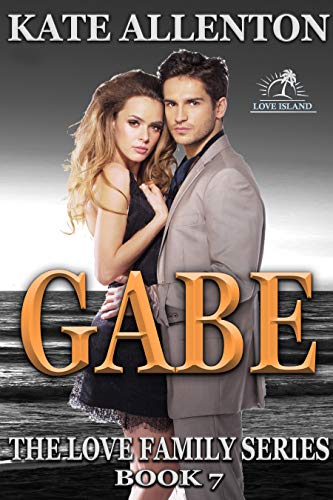 Gabe (The Love Family Series Book 7) - Kindle edition by Allenton, Kate ...