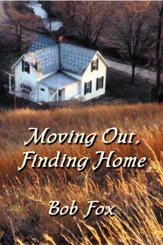 Moving Out, Finding Home: Essays on Identity, Place, Community, and ...