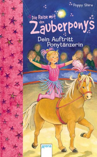 Dein Auftritt, Ponytänzerin! : Shire, Poppy, Althaus, Lisa, Lichtblau ...