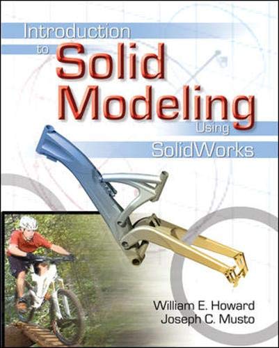 Introduction to Solid Modeling Using SolidWorks: Howard, William E ...