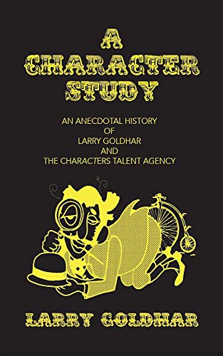 Amazon.com: A Character Study: An Anecdotal History of Larry Goldhar ...