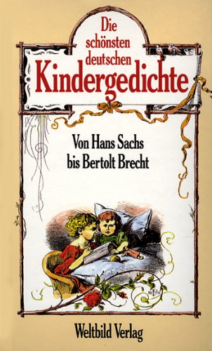Die schönsten deutschen Kindergedichte von Hans Sachs bis Bertolt ...