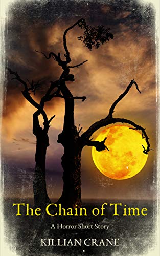 The Chain of Time: A Horror Short Story - Kindle edition by Crane ...