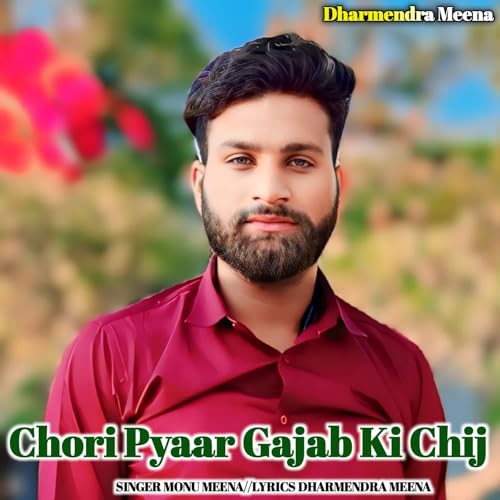 Play Chori Pyaar Gajab Ki Chij by Monu Meena on Amazon Music Unlimited
