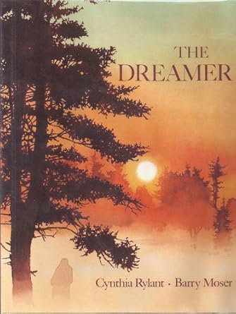 The Dreamer: Rylant, Cynthia, Moser, Barry: 9780590473415: Amazon.com ...