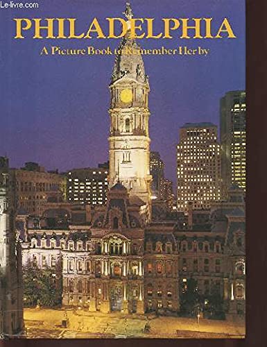 Philadelphia: A Picture Book to Remember Her By: Ted Smart, David ...