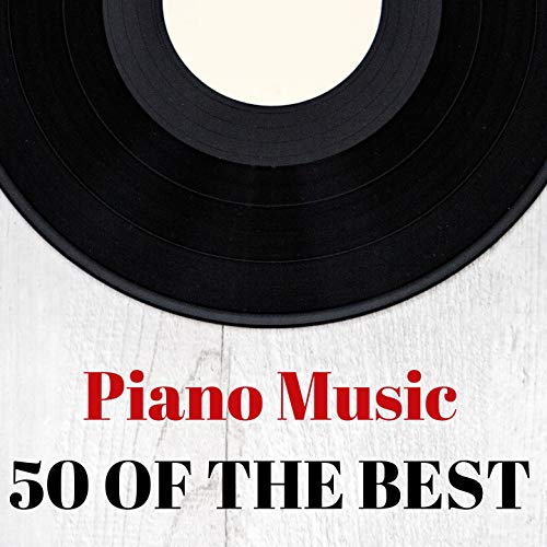 Piano Music: 50 of the Best de Johann Sebastian Bach, Franz Schubert ...