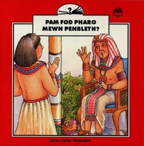 Cyfres Llyfrau Rhyfeddod: Pam Fod Pharo Mewn Penbleth? (Cyfres Pam) (Welsh Edition): Mari ...