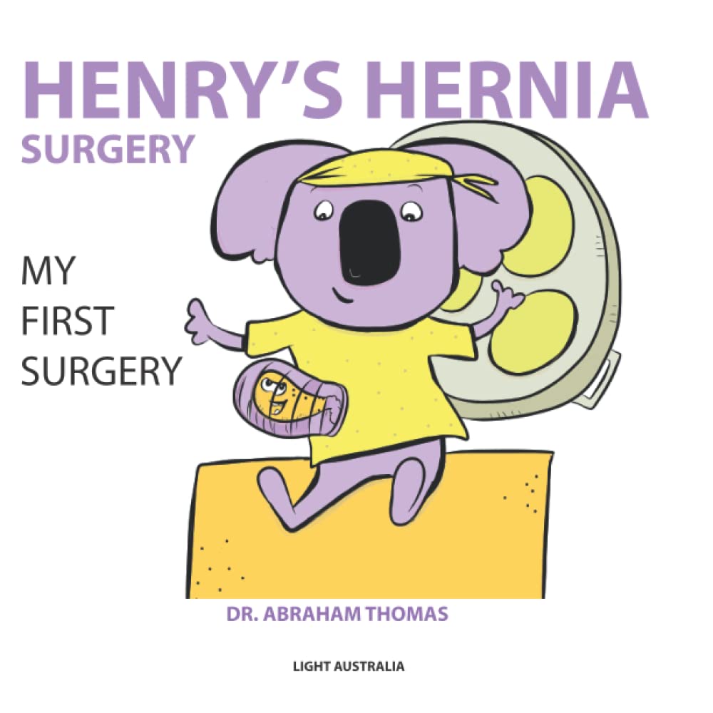 HENRY'S HERNIA SURGERY: MY FIRST SURGERY (Kids Medical Books): Thomas ...