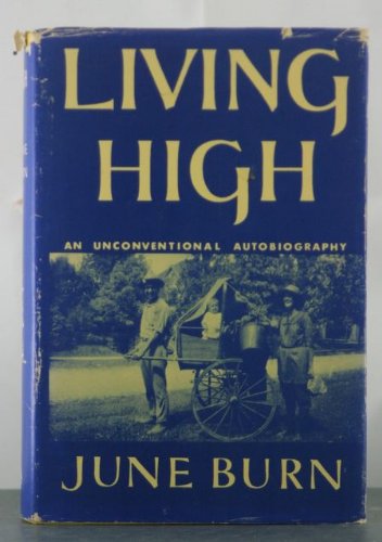 Living High: An Unconventional Biography: Burn, June: Amazon.com: Books