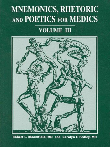 Mnenomics Rhetoric and Poetics for Medics Vol 111: 3: Bloomfield ...