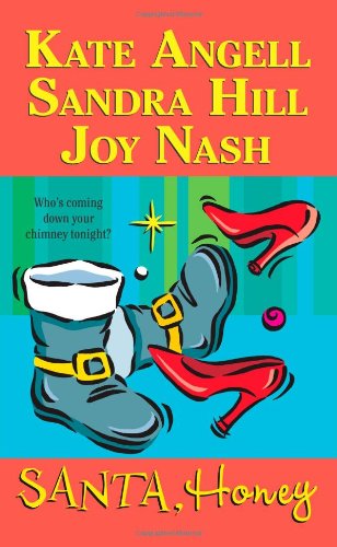 Santa, Honey: Kate Angell, Joy Nash, Sandra Hill: 9780505527530: Amazon ...