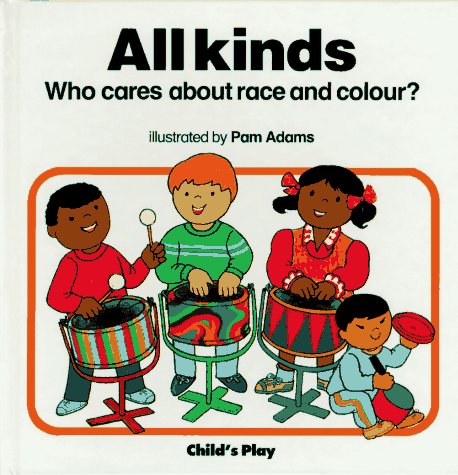 All Kinds: Who Cares About Race and Colour: Adams, Pam: 9780859533638 ...