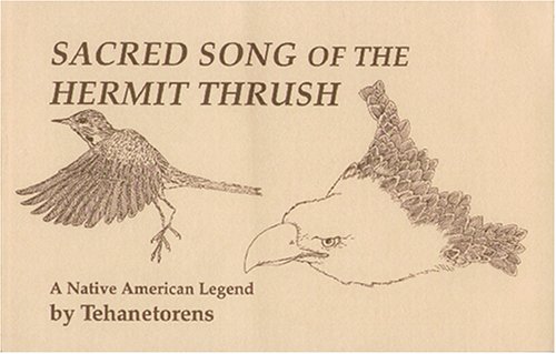 Sacred Song of the Hermit Thrush: A Native American Legend ...