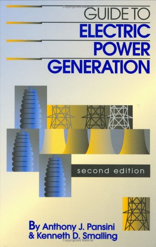 Guide to Electric Power Generation, Second Edition: Pansini, Anthony J ...
