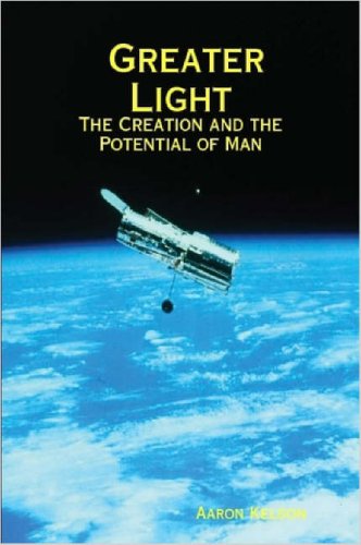 Greater Light: The Creation and the Potential of Man: Kelson, Aaron ...