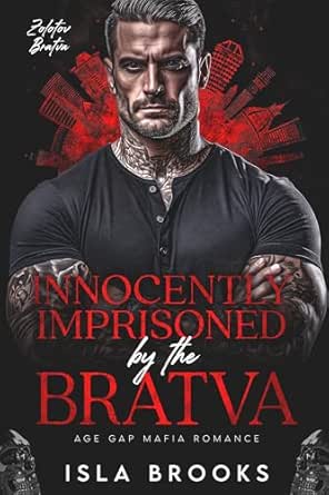 Innocently Imprisoned by the Bratva: Age Gap Mafia Romance (Zolotov ...