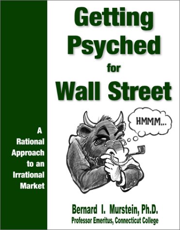 Getting Psyched for Wall Street: A Rational Approach to an Irrational ...
