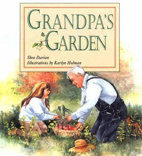 Grandpa's Garden: Darian, Shea, Holman, Karlyn: 9781883220426: Amazon ...