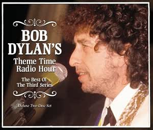 Bob Dylans Theme Time Radio Hour - The Best Of The Third Series: Amazon ...