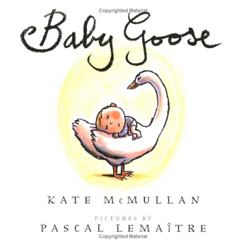 Baby Goose: McMullan, Kate, Lemaitre, Pascal: 9780786804306: Amazon.com ...