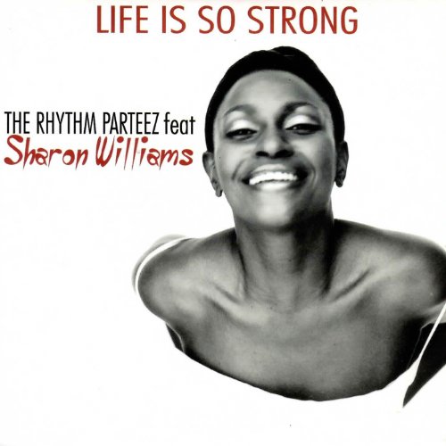 Life Is So Strong (feat. Sharon Williams) by The Rythm Parteez on ...