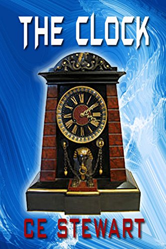 The Clock (Time & Space Adventure Series Book 1) eBook : Stewart, CE ...