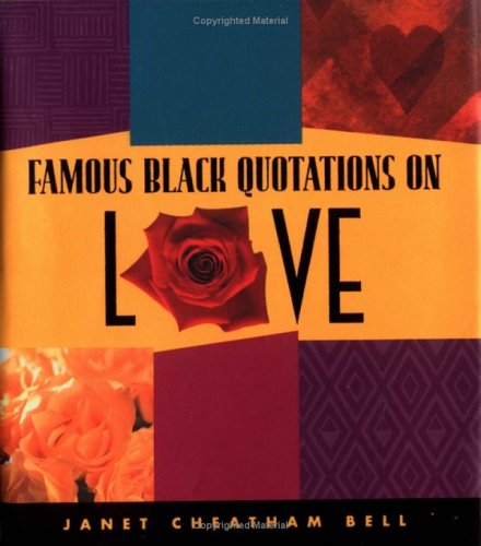 Famous Black Quotations on Love: Janet Cheatham Bell: 9780740738661 ...