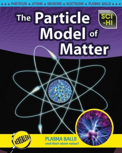 Amazon.com: The Particle Model of Matter (Sci-hi: Physical Science ...