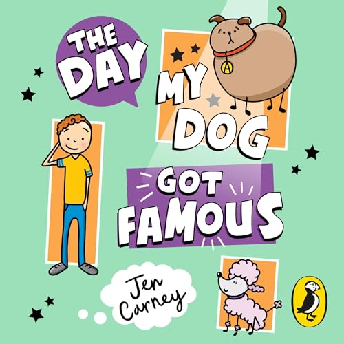 The Day My Dog Got Famous (Audio Download): Jen Carney, Penguin Audio ...