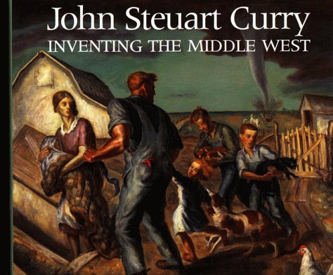 John Steuart Curry: Inventing the Middle West: Junker, Patricia ...