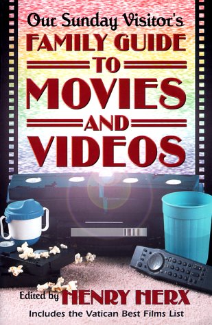 Our Sunday Visitor's Family Guide to Movies and Videos: Our Sunday ...