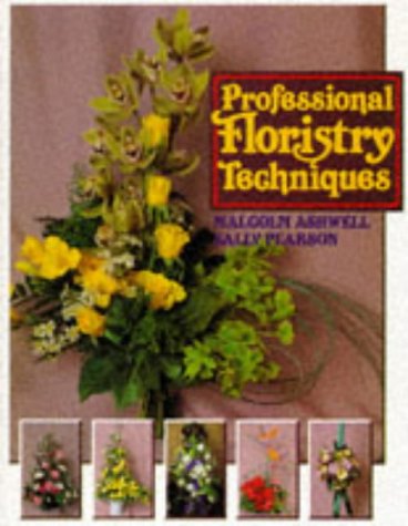 Professional Floristry Techniques: Amazon.co.uk: Pearson, Sally ...