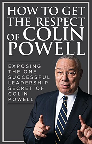 Amazon.com: How To Get The Respect Of Colin Powell: Exposing The One ...