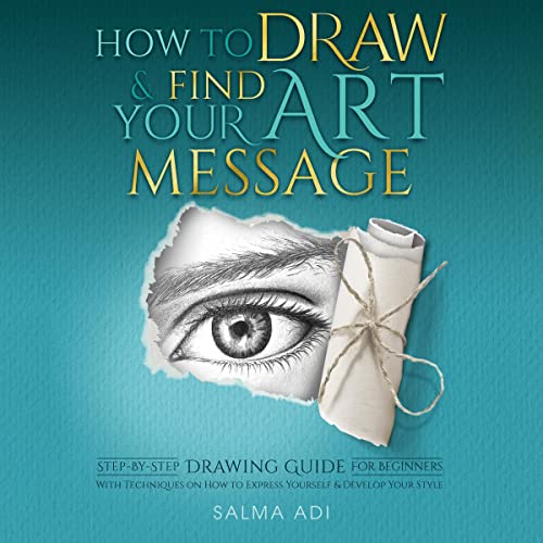 How to Draw & Find Your Art Message: Step-by-Step Drawing Guide for ...