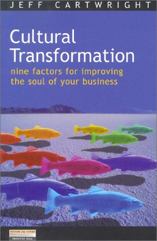 Cultural Transformation: Nine Factors for Improving the Soul of Your ...
