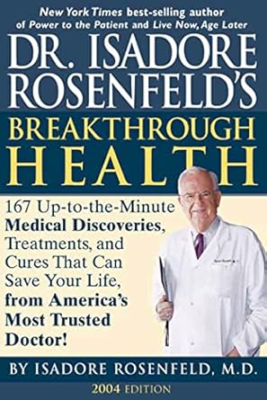 Dr. Isadore Rosenfeld's Breakthrough Health 2004: 167 Up-to-the Minute ...