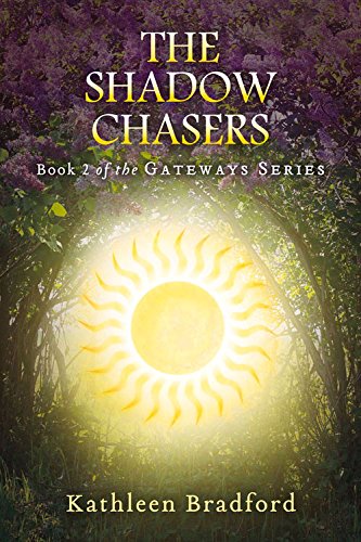 The Shadow Chasers: Book Two of the Gateways Series: Bradford, Kathleen ...